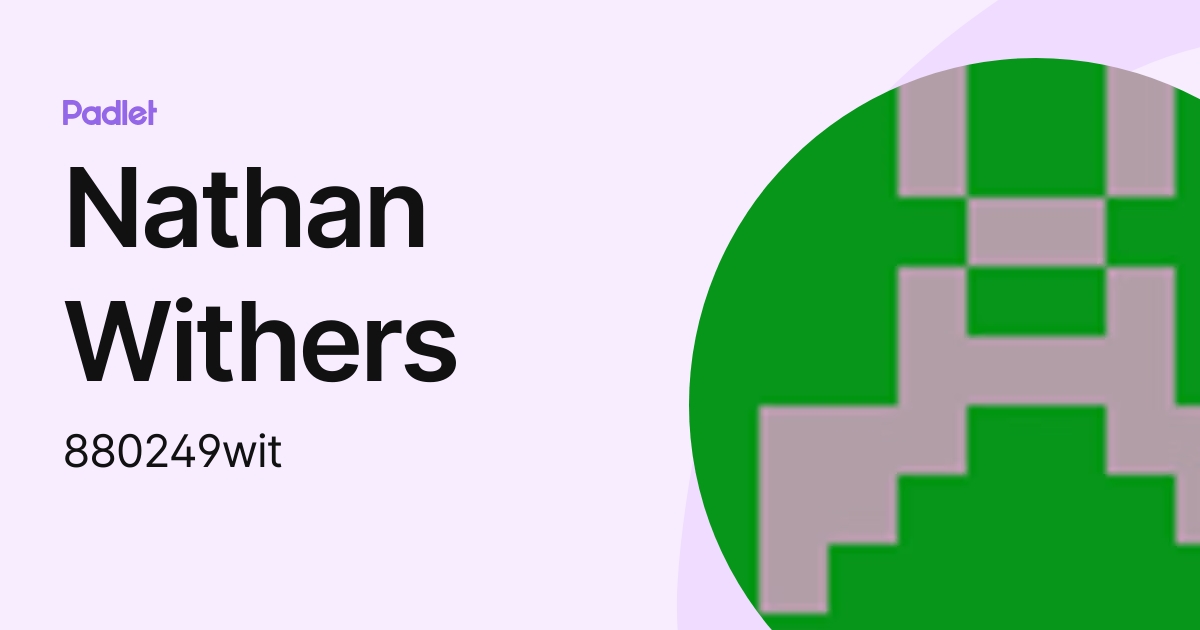 Nathan Withers (880249wit) profile | Padlet