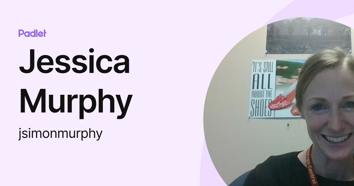 Jessica Murphy (jsimonmurphy) profile | Padlet