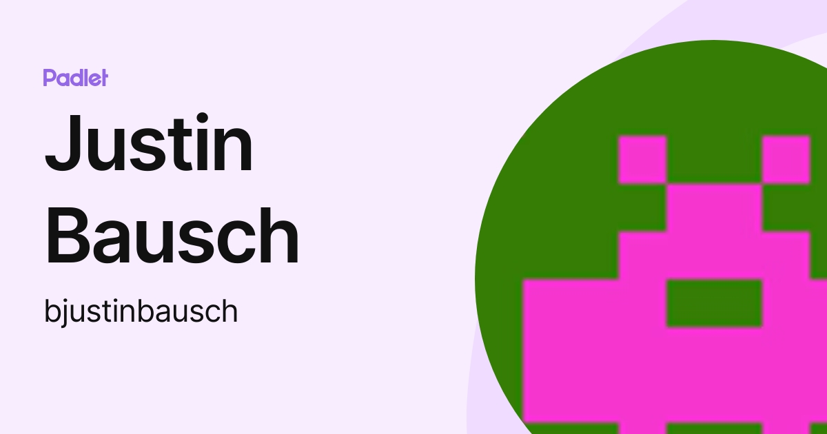 Justin Bausch (bjustinbausch) profile | Padlet