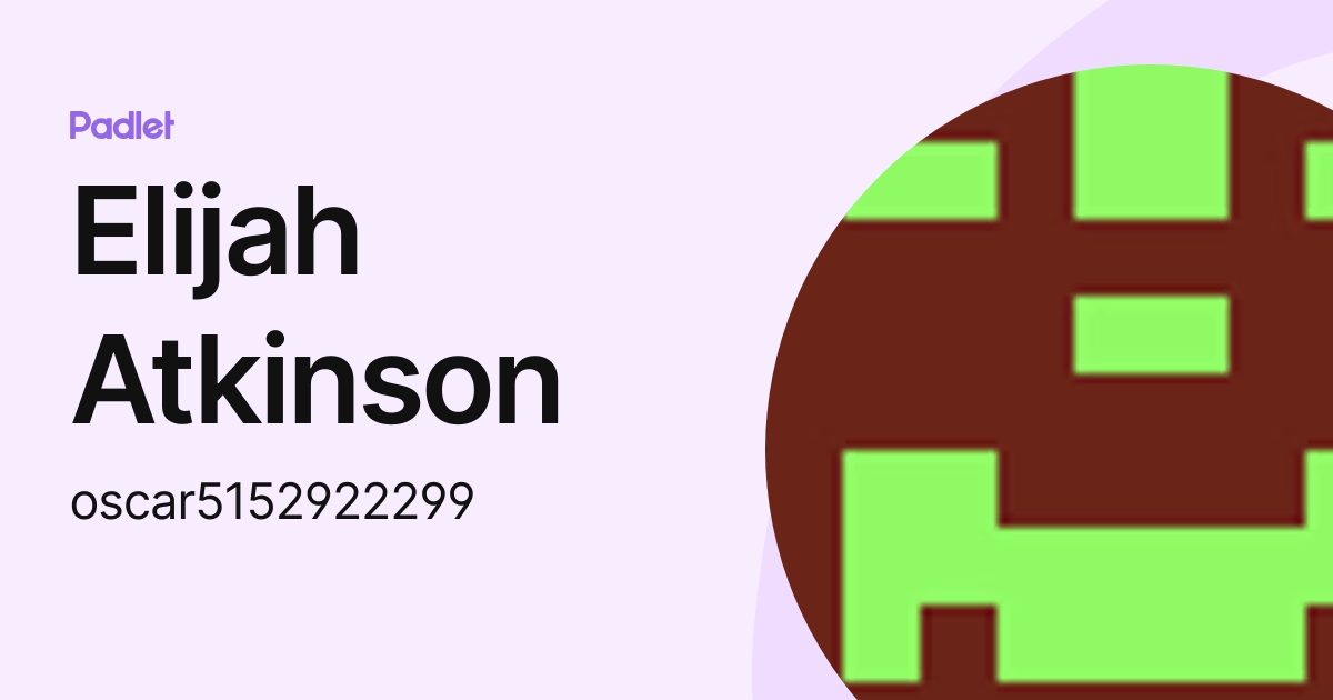 Elijah Atkinson (oscar5152922299) profile | Padlet