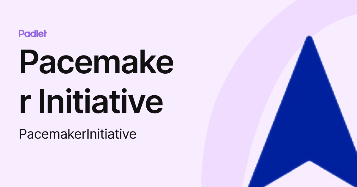Pacemaker Initiative (PacemakerInitiative) profile | Padlet