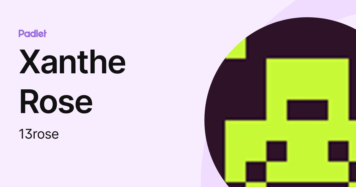 Xanthe Rose (13rose) profile | Padlet