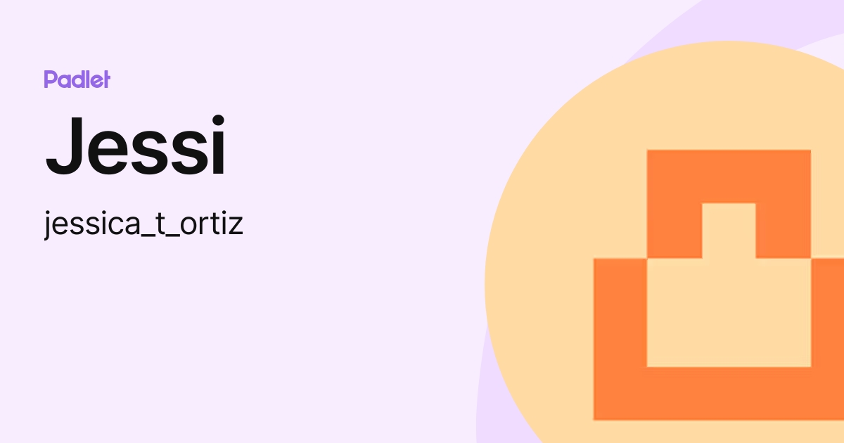 Jessi (jessica_t_ortiz) profile | Padlet