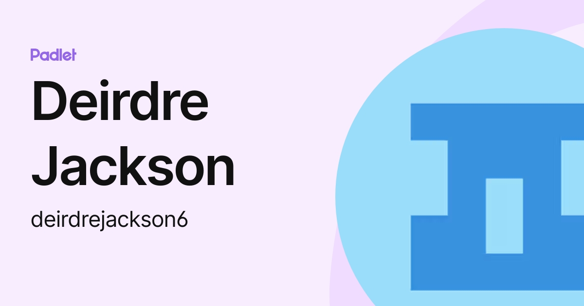 Deirdre Jackson (deirdrejackson6) profile | Padlet