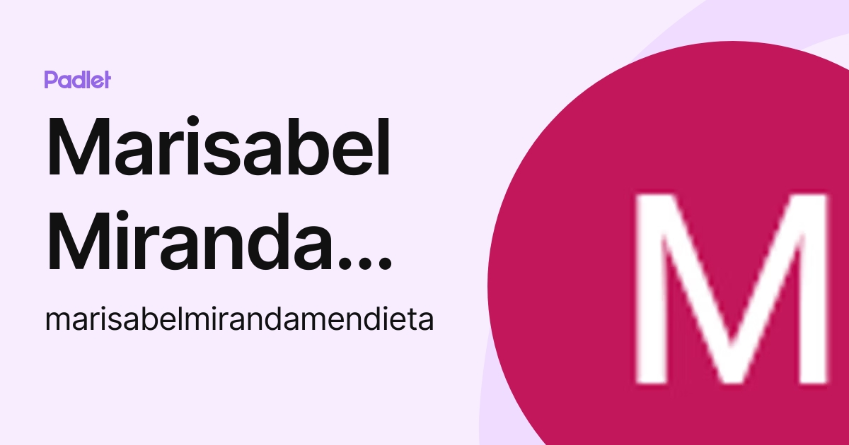 Marisabel Miranda Mendieta (marisabelmirandamendieta) profile | Padlet