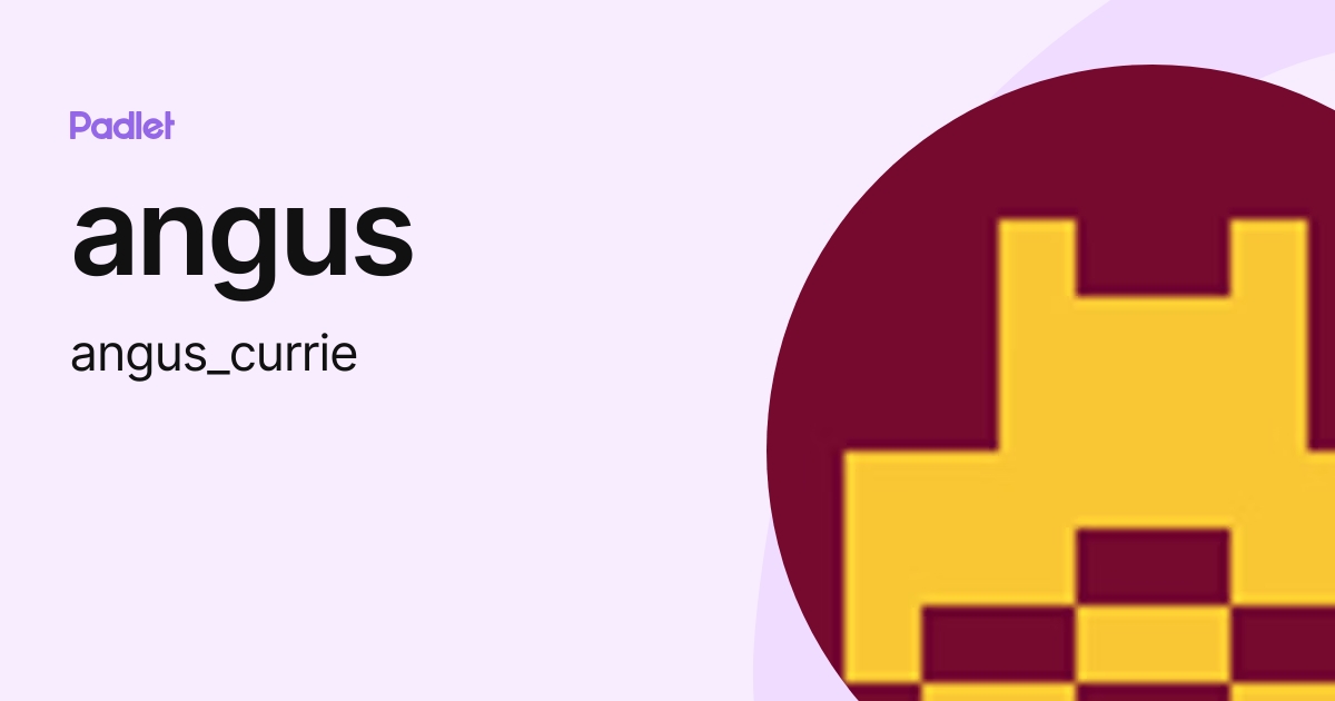 angus (angus_currie) profile | Padlet
