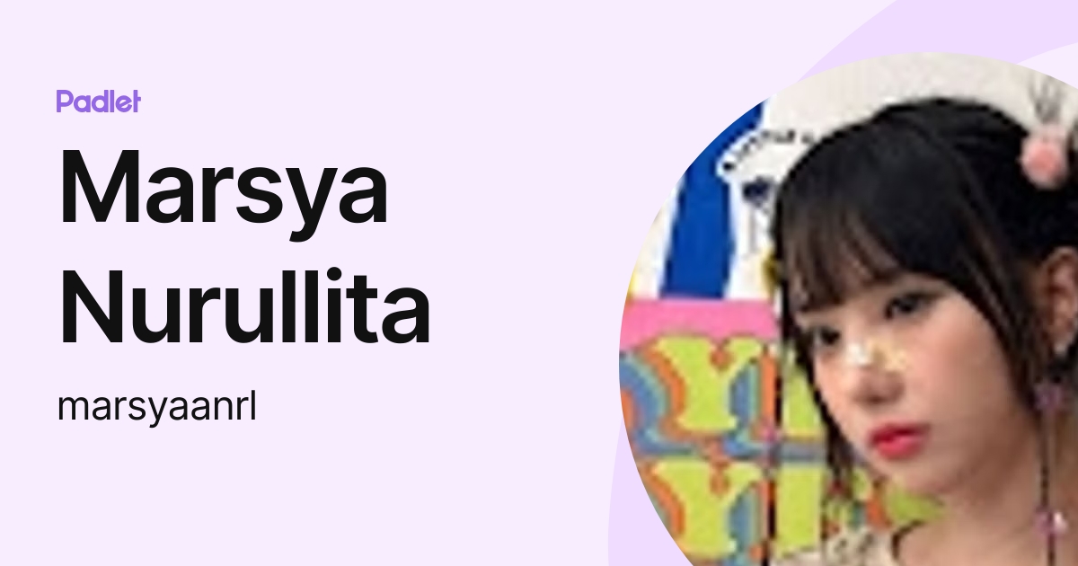Marsya Nurullita (marsyaanrl) profile | Padlet