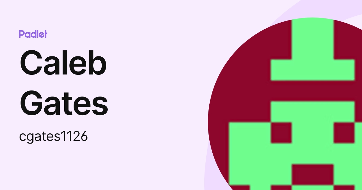 Caleb Gates (cgates1126) profile | Padlet