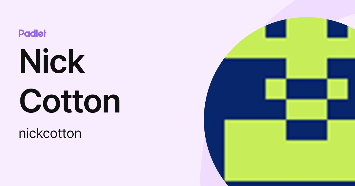 Nick Cotton (nickcotton) profile | Padlet