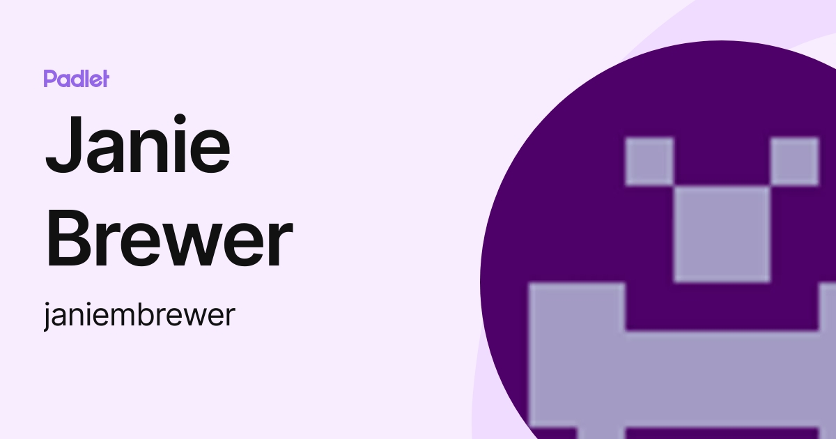 Janie Brewer (janiembrewer) profile | Padlet