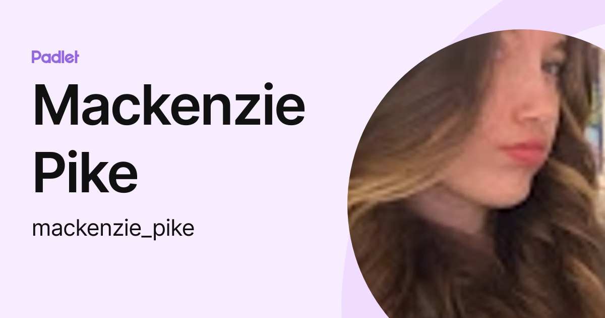 Mackenzie Pike (mackenzie_pike) profile | Padlet