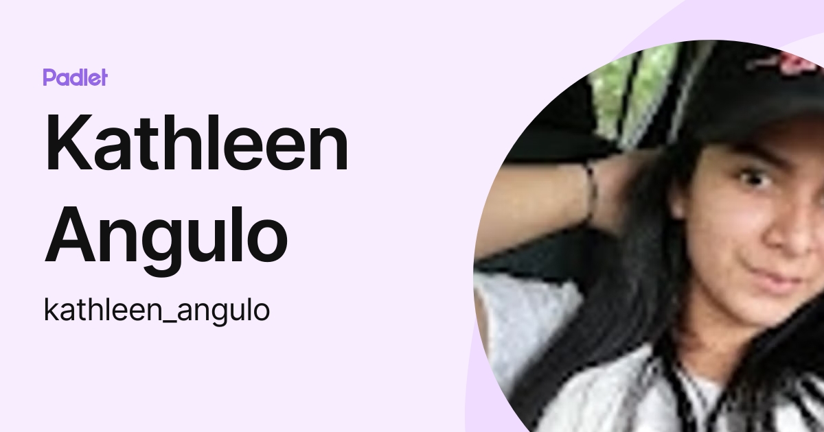 Kathleen Angulo (kathleen_angulo) profile | Padlet