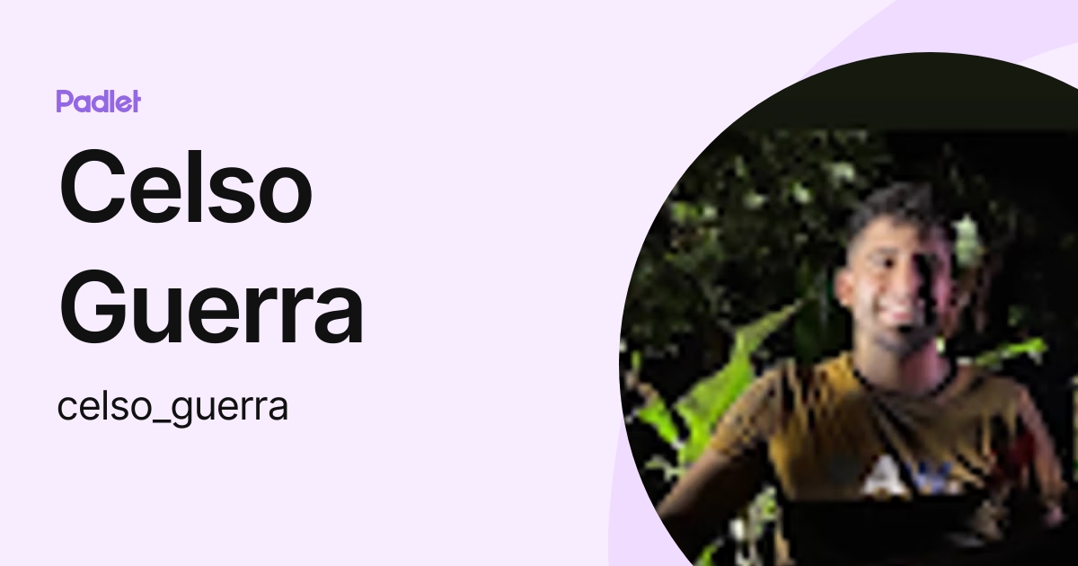 Celso Guerra (celso_guerra) profile | Padlet