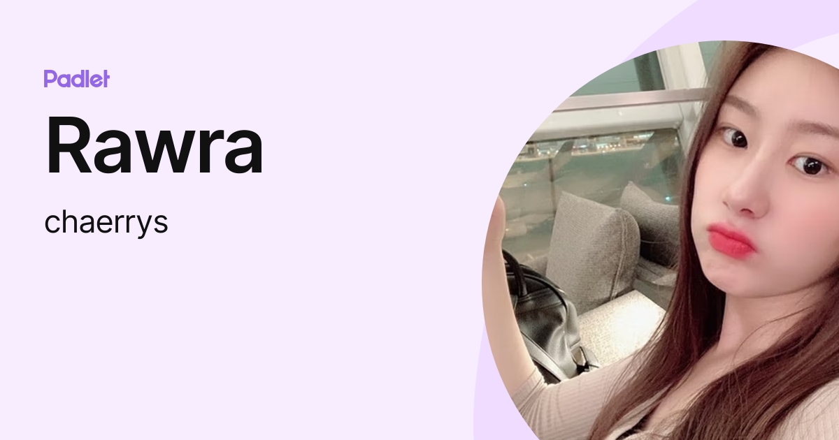 Rawra (chaerrys) profile | Padlet