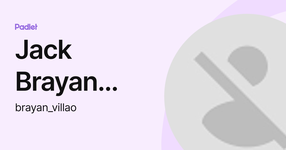 Jack Brayan Villao Mero (brayan_villao) profile | Padlet