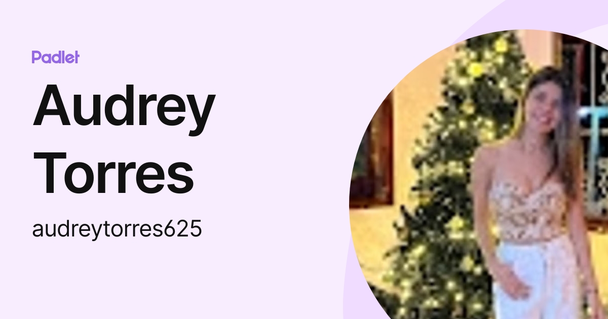 Audrey Torres (audreytorres625) profile | Padlet