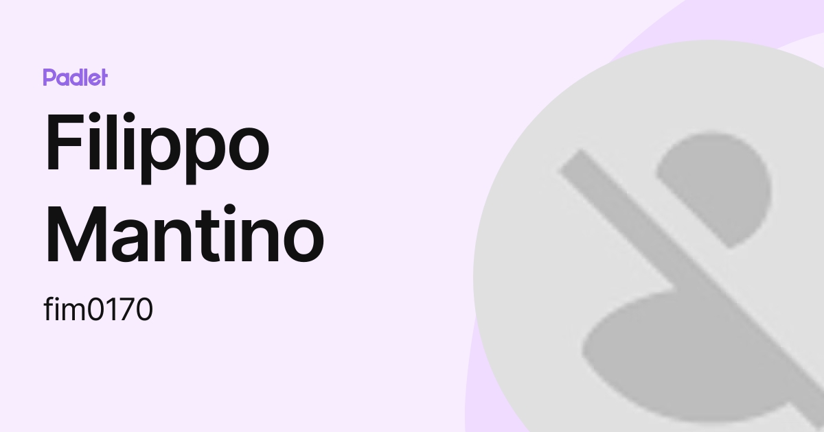 Filippo Mantino (fim0170) profile | Padlet