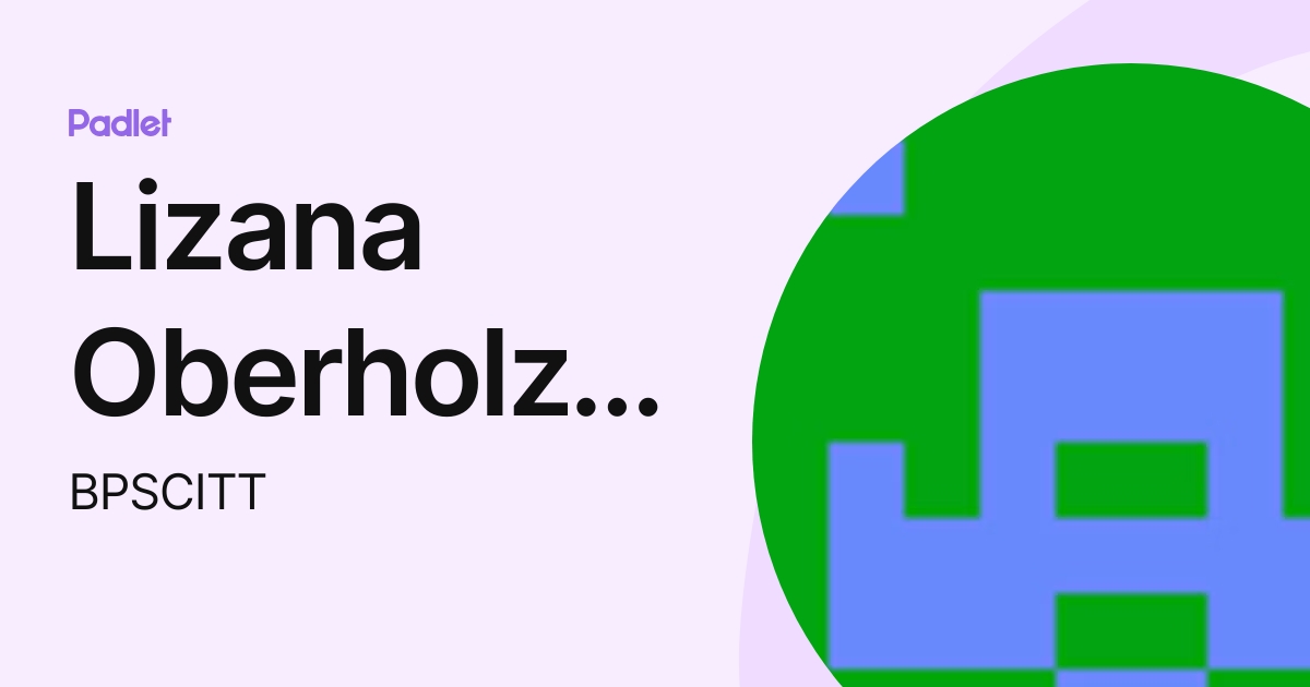 Lizana Oberholzer (BPSCITT) profile | Padlet