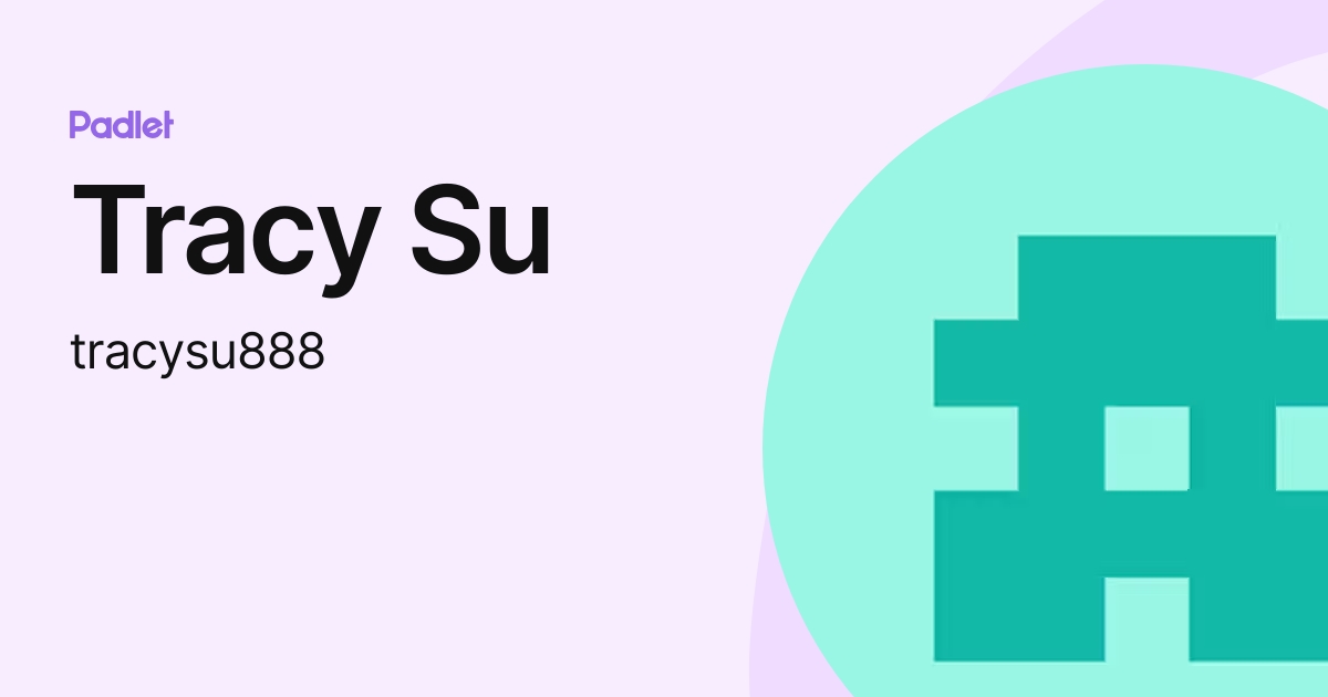 Tracy Su (tracysu888) profile | Padlet