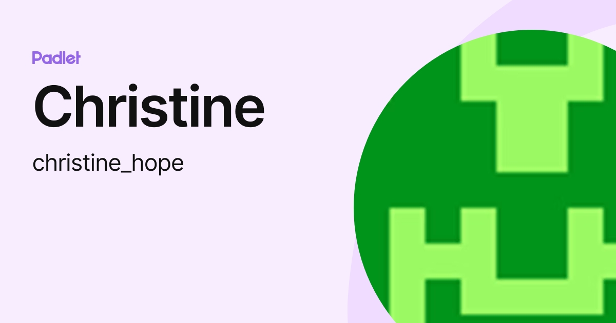 Christine (christine_hope) profile | Padlet