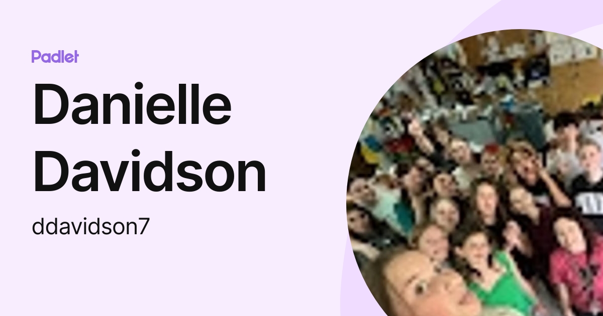 Danielle Davidson (ddavidson7) profile | Padlet