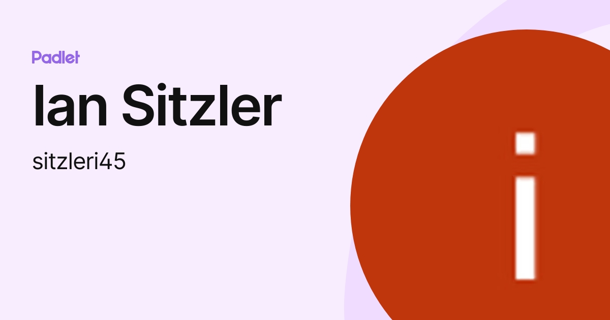 Ian Sitzler (sitzleri45) profile | Padlet