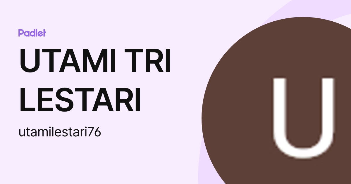 UTAMI TRI LESTARI (utamilestari76) profile | Padlet