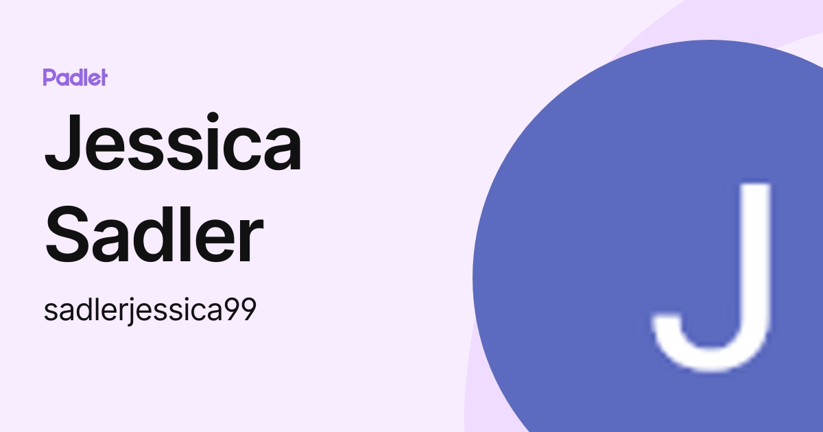 Jessica Sadler (sadlerjessica99) profile | Padlet