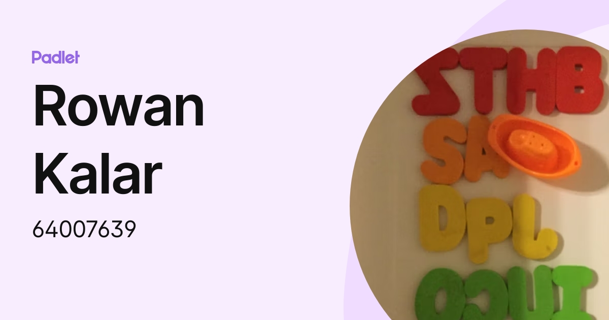 Rowan Kalar (64007639) profile | Padlet