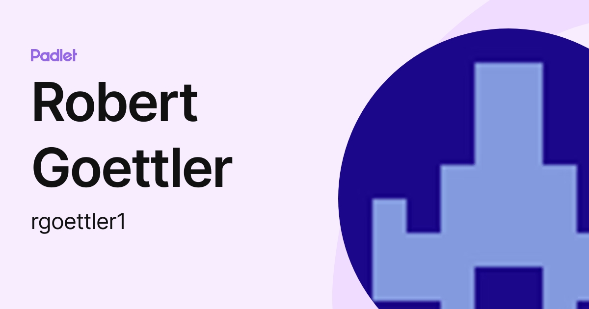 Robert Goettler (rgoettler1) profile | Padlet
