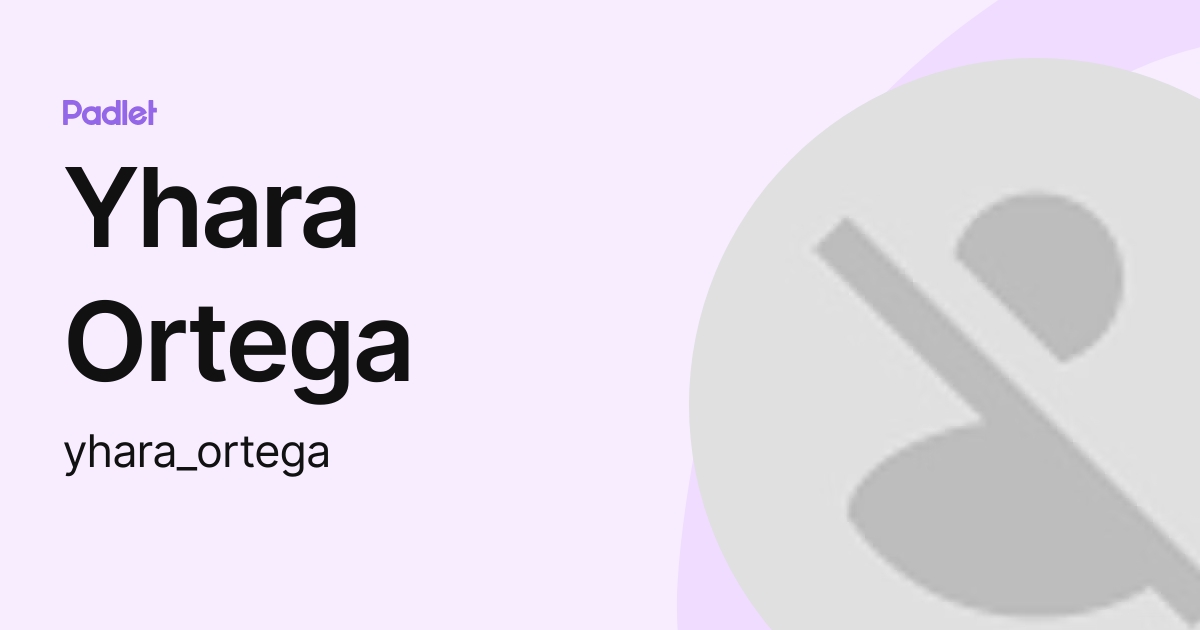 Yhara Ortega (yhara_ortega) profile | Padlet
