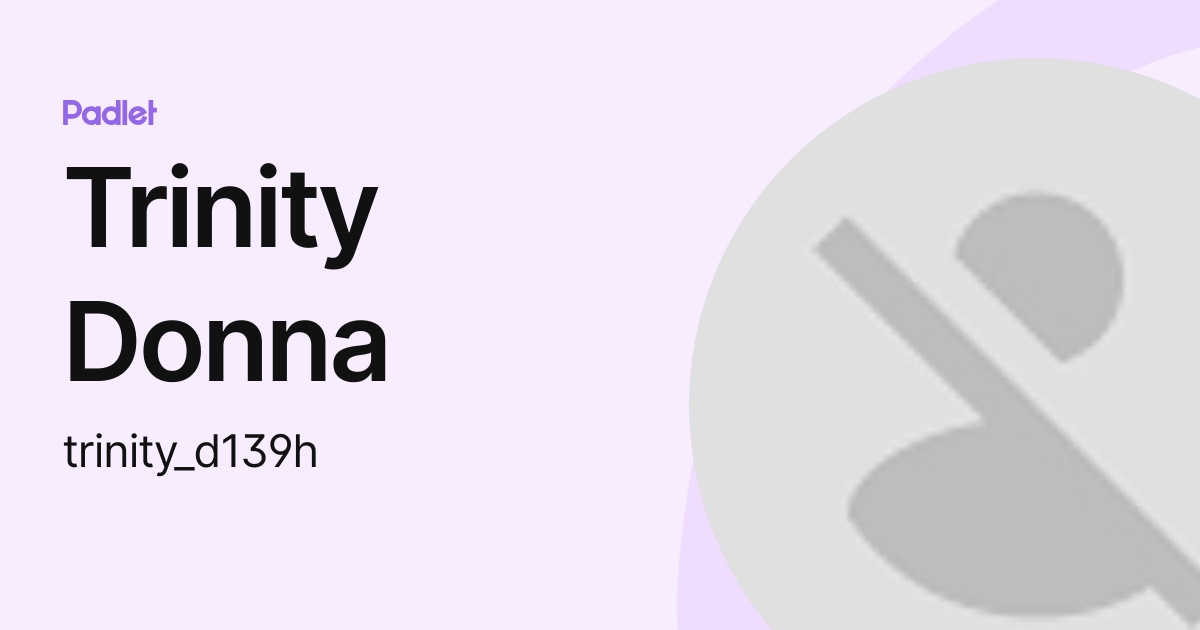 Trinity Donna (trinity_d139h) profile | Padlet