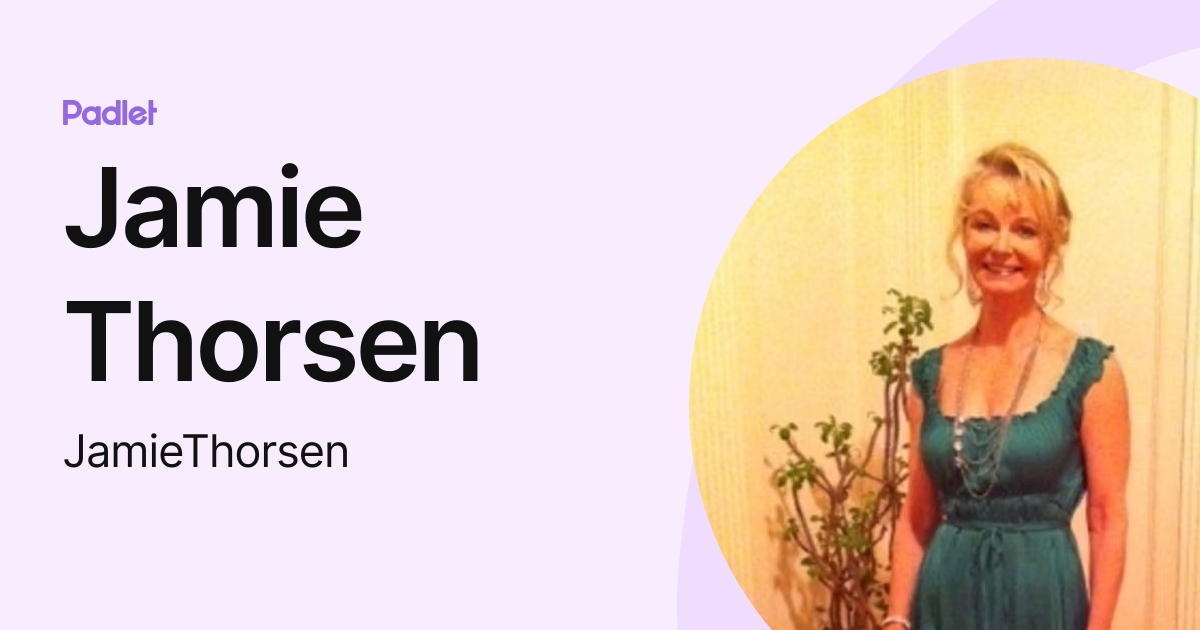 Jamie Thorsen (JamieThorsen) profile | Padlet