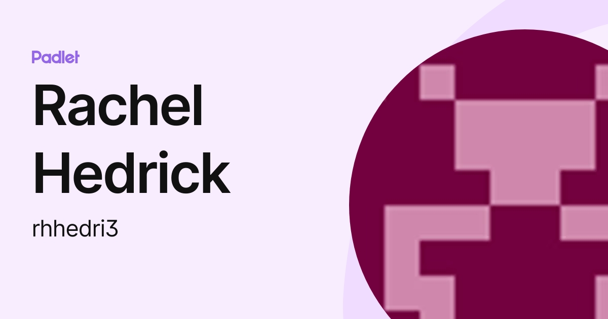 Rachel Hedrick (rhhedri3) profile | Padlet