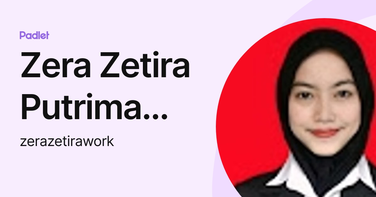 Zera Zetira Putrimawika (zerazetirawork) profile | Padlet