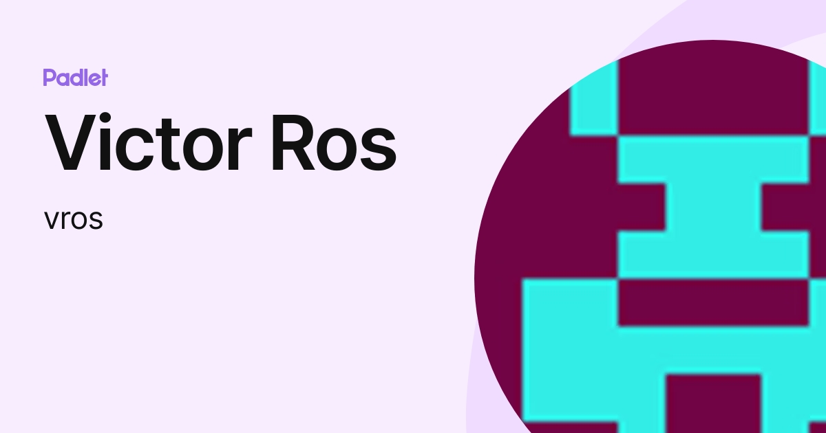Victor Ros (vros) profile | Padlet