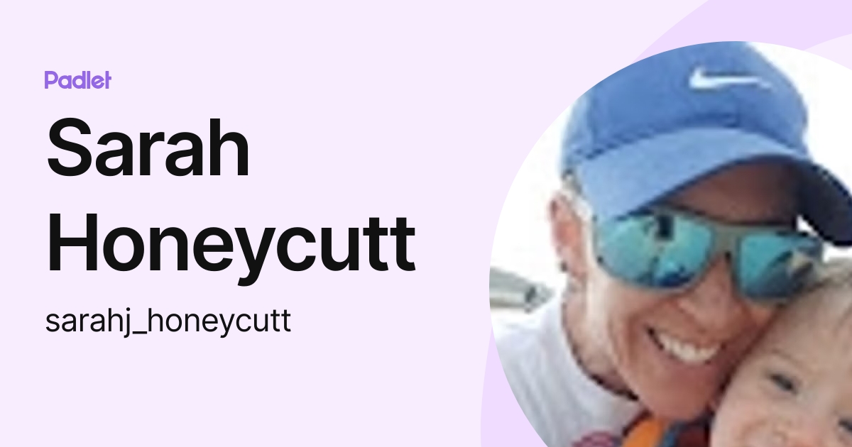 Sarah Honeycutt (sarahj_honeycutt) profile | Padlet