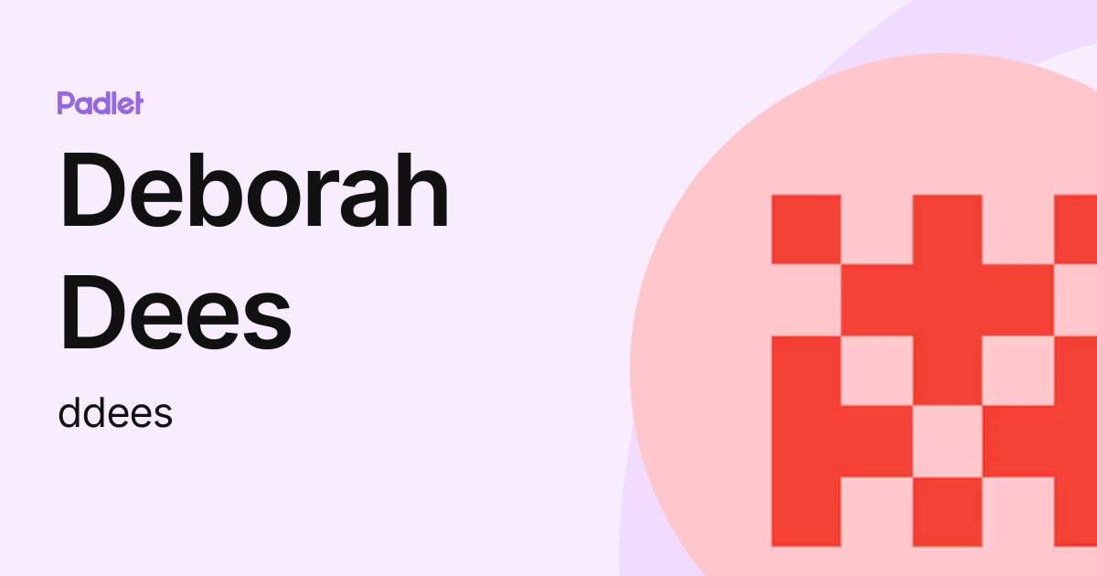 Deborah Dees (ddees) profile | Padlet