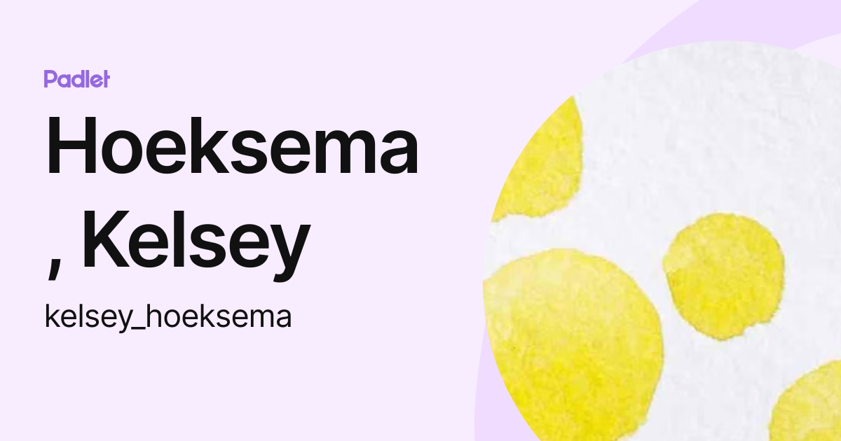 Hoeksema, Kelsey (kelsey_hoeksema) profile | Padlet