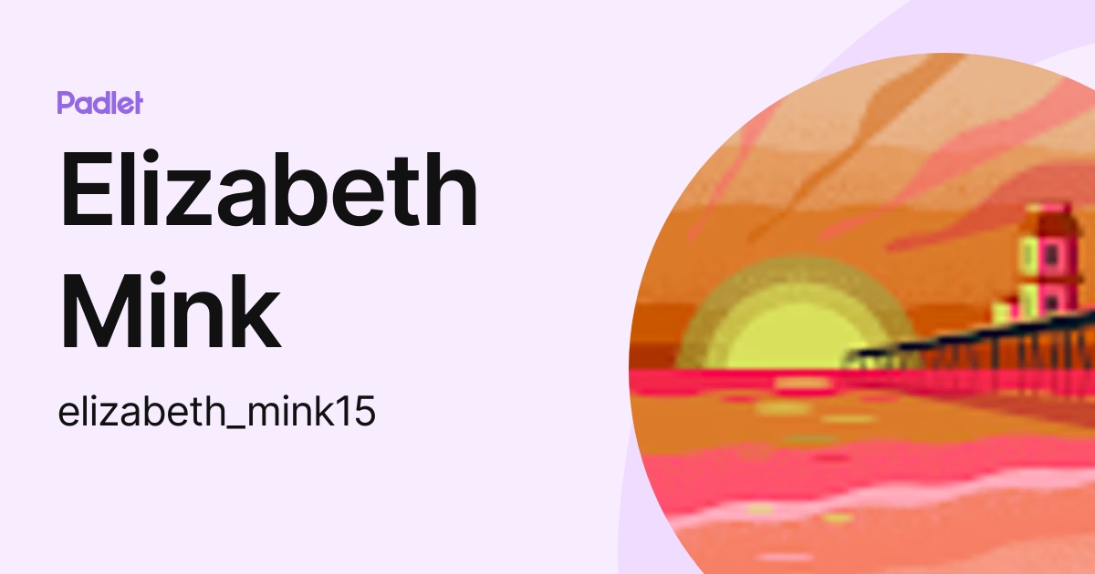 Elizabeth Mink (elizabeth_mink15) profile | Padlet