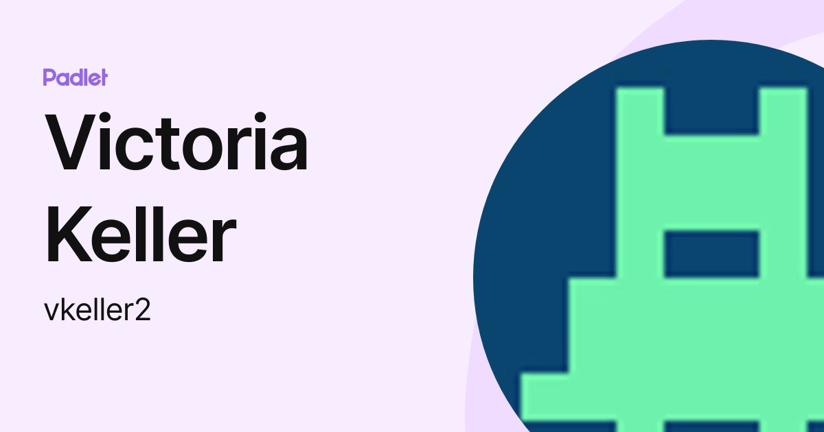 Victoria Keller (vkeller2) profile | Padlet