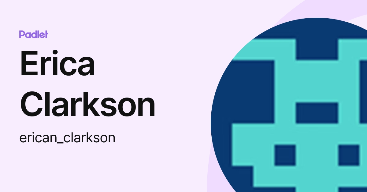 Erica Clarkson (erican_clarkson) profile | Padlet
