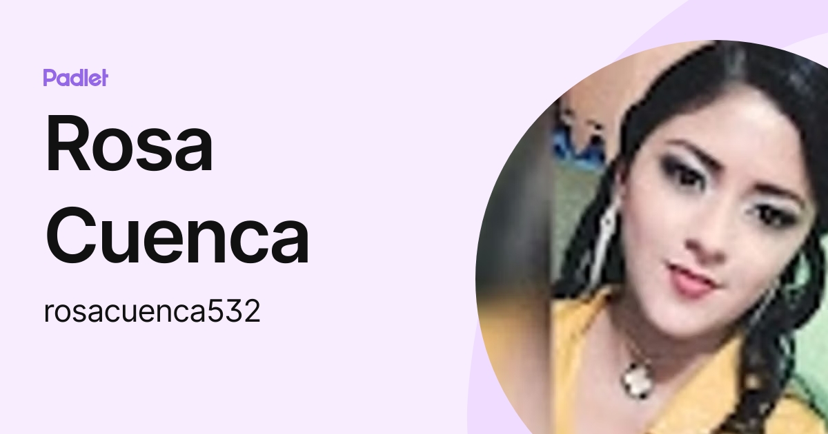 Rosa Cuenca (rosacuenca532) profile | Padlet