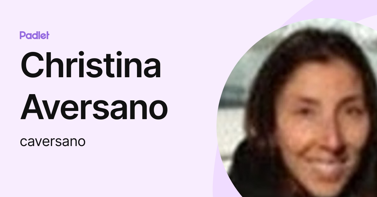 Christina Aversano (caversano) profile | Padlet