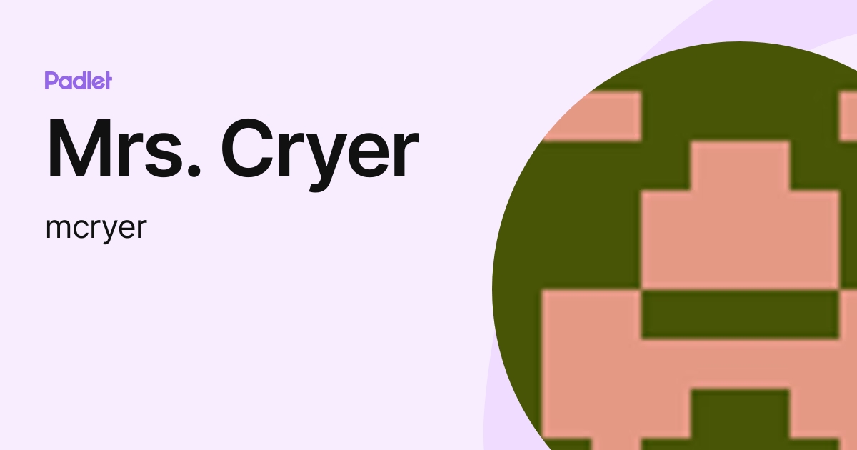 Mrs. Cryer (mcryer) profile | Padlet