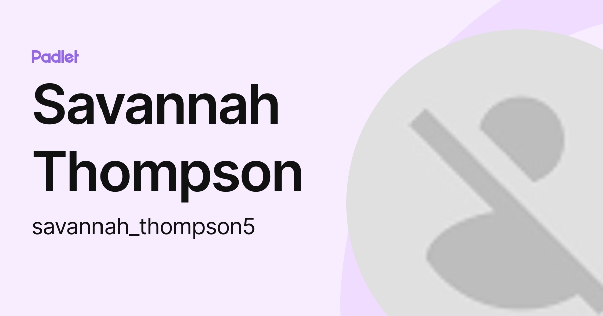 Savannah Thompson (savannah_thompson5) profile | Padlet