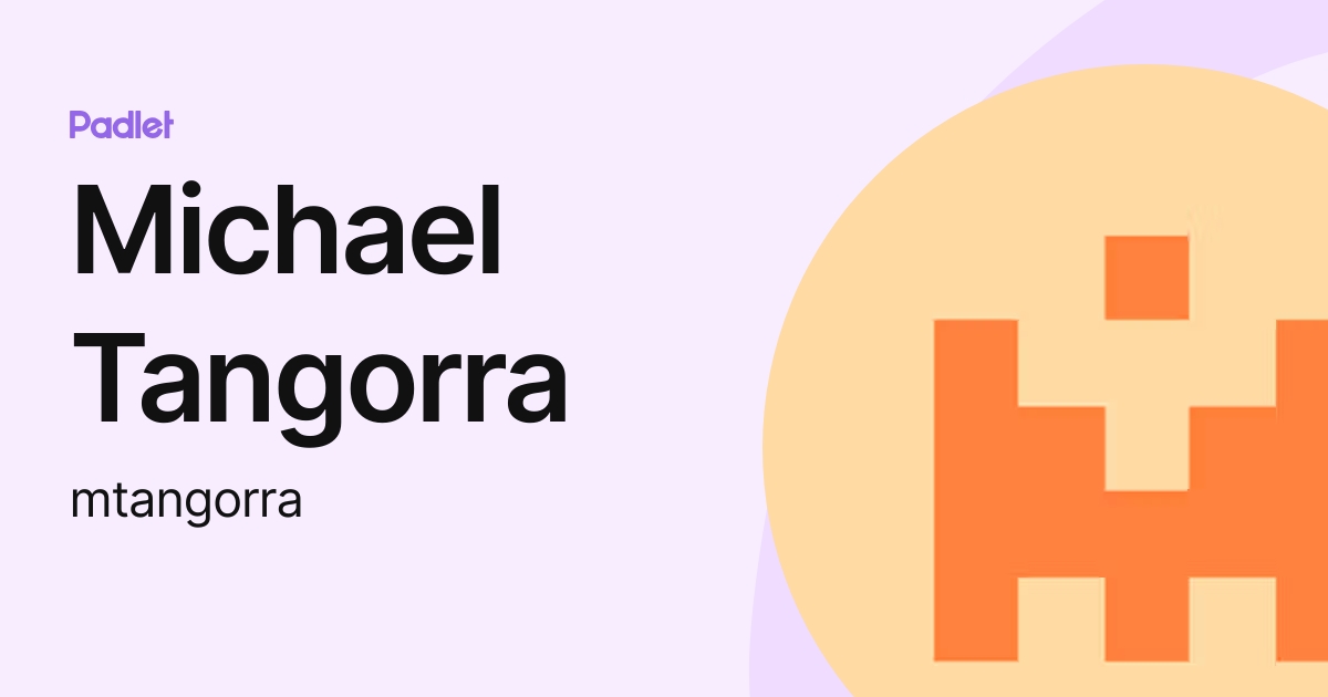Michael Tangorra (mtangorra) profile | Padlet