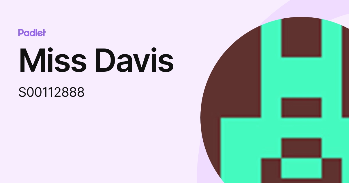 Miss Davis (S00112888) profile | Padlet