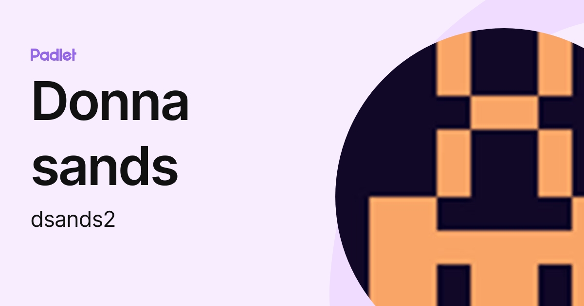 Donna sands (dsands2) profile | Padlet