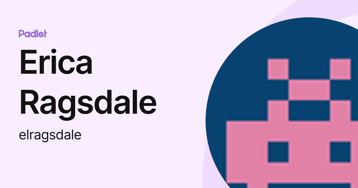 Erica Ragsdale (elragsdale) profile | Padlet